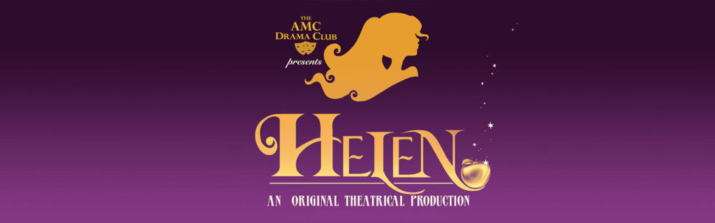 Helen | An Original Theatrical Production by the AMC Drama Club ...